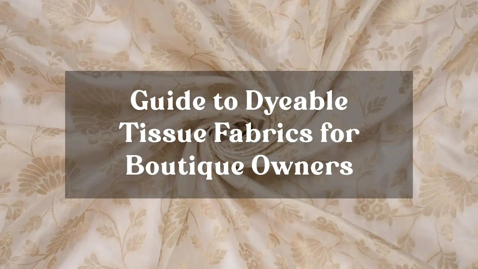 Dyeable Tissue Jacquard Fabrics Guide for Boutique Owners – fabonique